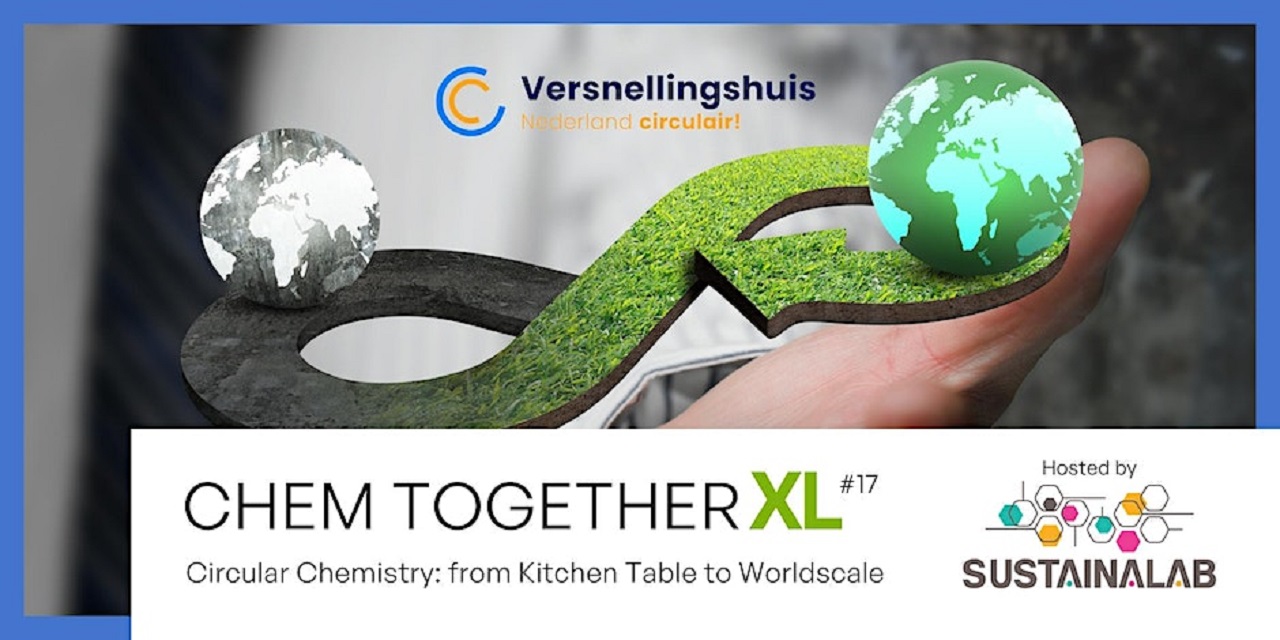 Chem Together XL, Circular Chemistry: from Kitchen Table to World Scale ...